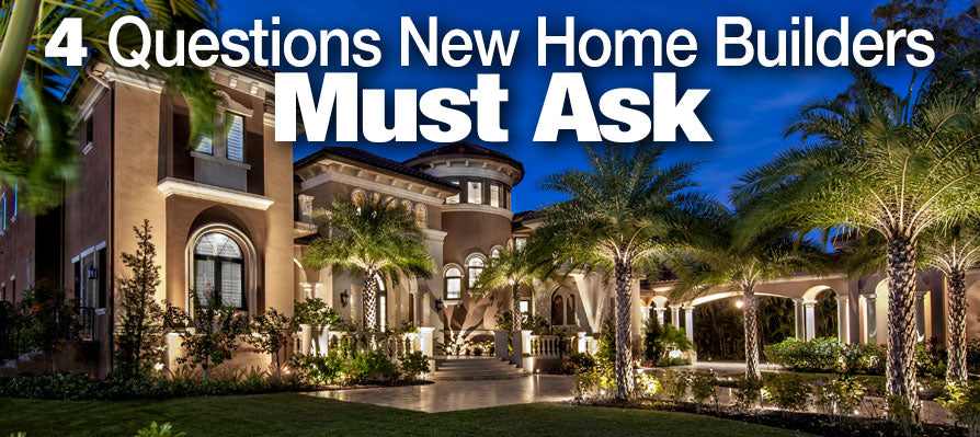 4 Questions New Home Builders Must Ask | Sater Design Collection