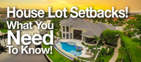 House Lot Setbacks! What You Need To Know! | Sater Design Collection
